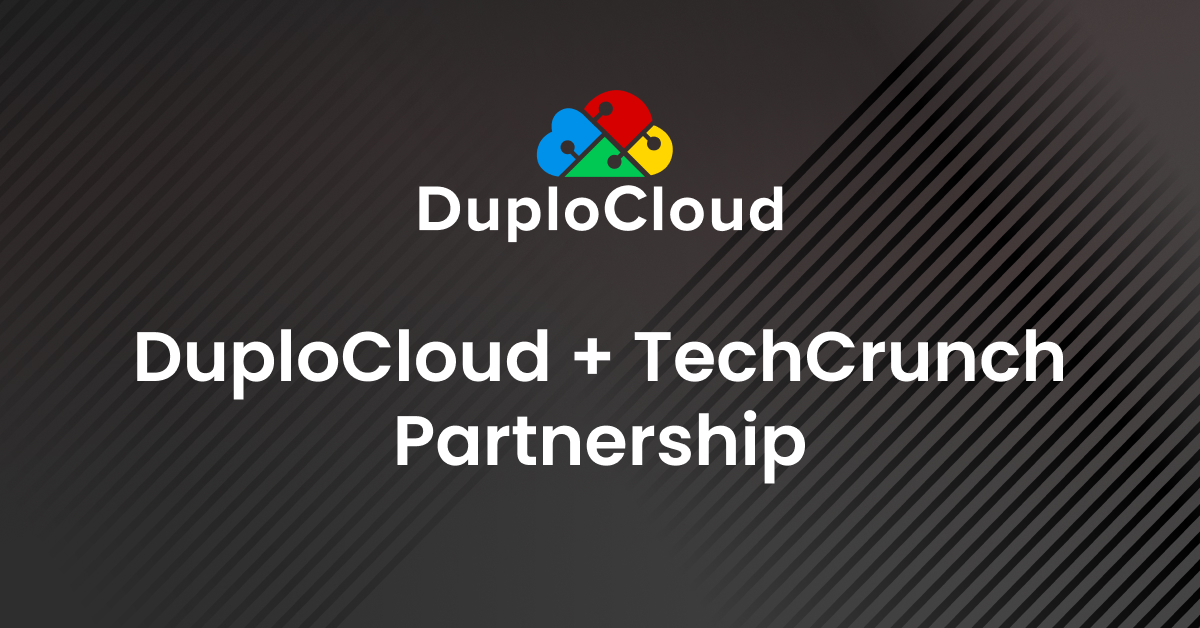 DuploCloud + TechCrunch - Deploy secure, compliant, and fully automated applications